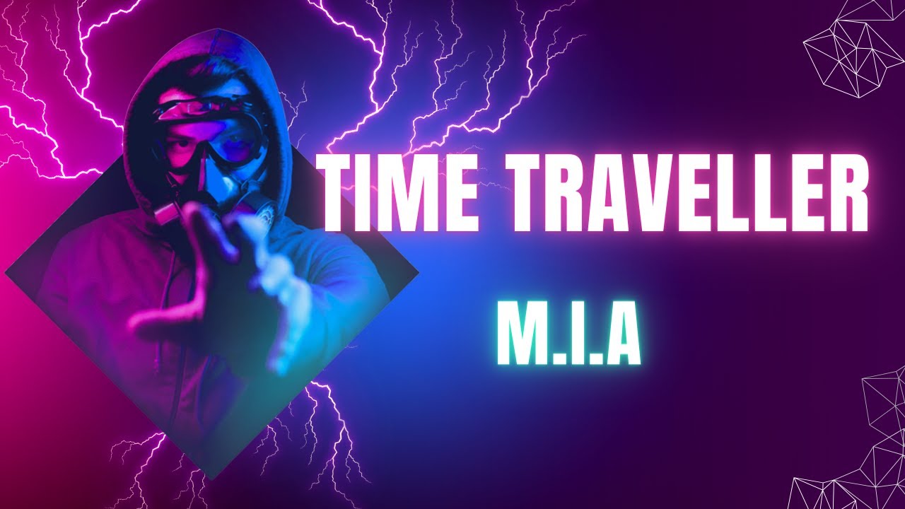 Time Traveller---- M.I.A Song ( Lyrics ) - YouTube