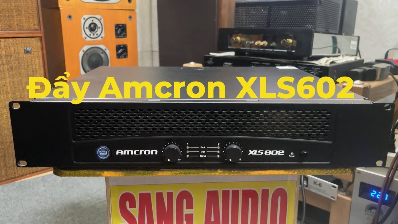 Đẩy Amcron XLS 602 Máy Đẹp Cho Anh Em Tại Sang Audio - YouTube