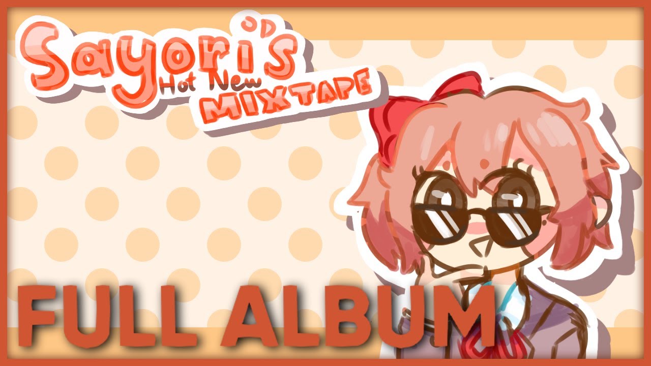 Sayori's Hot New Mixtape - Full Album - YouTube