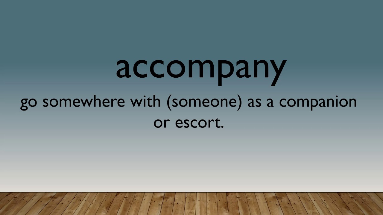 accompany Pronunciation & Meaning - YouTube