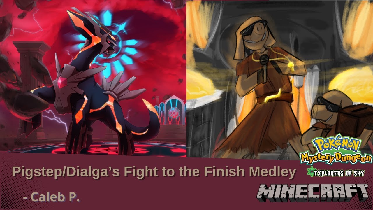 Pigstep/Dialga's Fight to the Finish Remix Medley | Minecraft/PMD2 ...