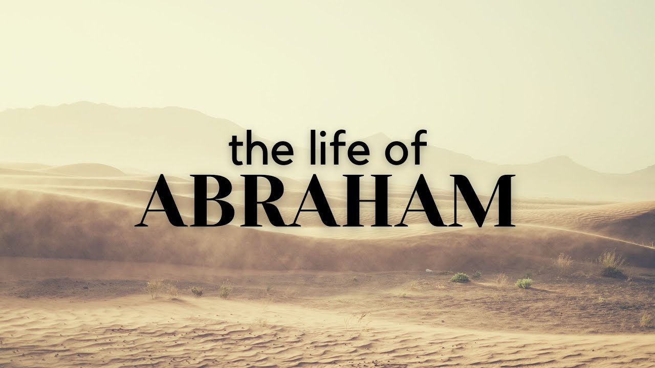 THE LIFE OF ABRAHAM Sermon Series Bumper Video YouTube THE LIFE OF ABRAHAM Sermon Series Bumper Video YouTube