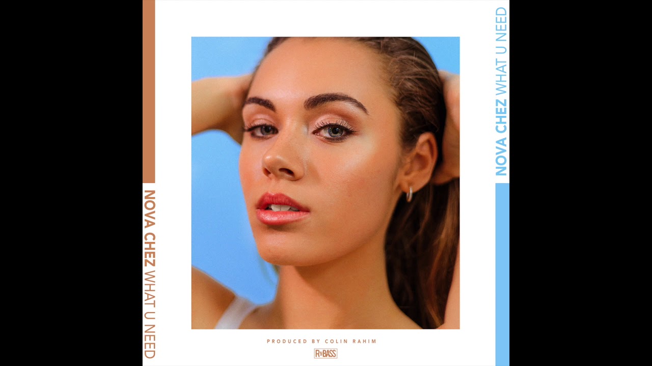 Nova Chez - What U Need (Prod. Colin Rahim) - YouTube