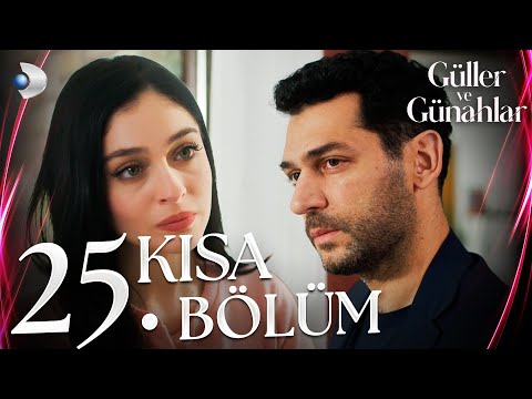 Güller ve Günahlar 25. Kısa Bölüm