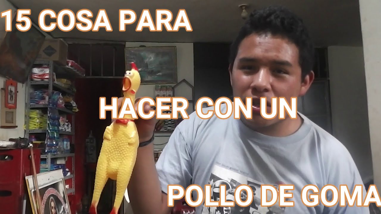 15 cosas para hacer con el pollo de goma - YouTube