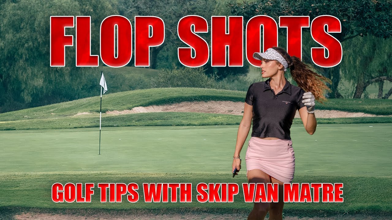 Golf Tips With Skip | Flop Shots - YouTube