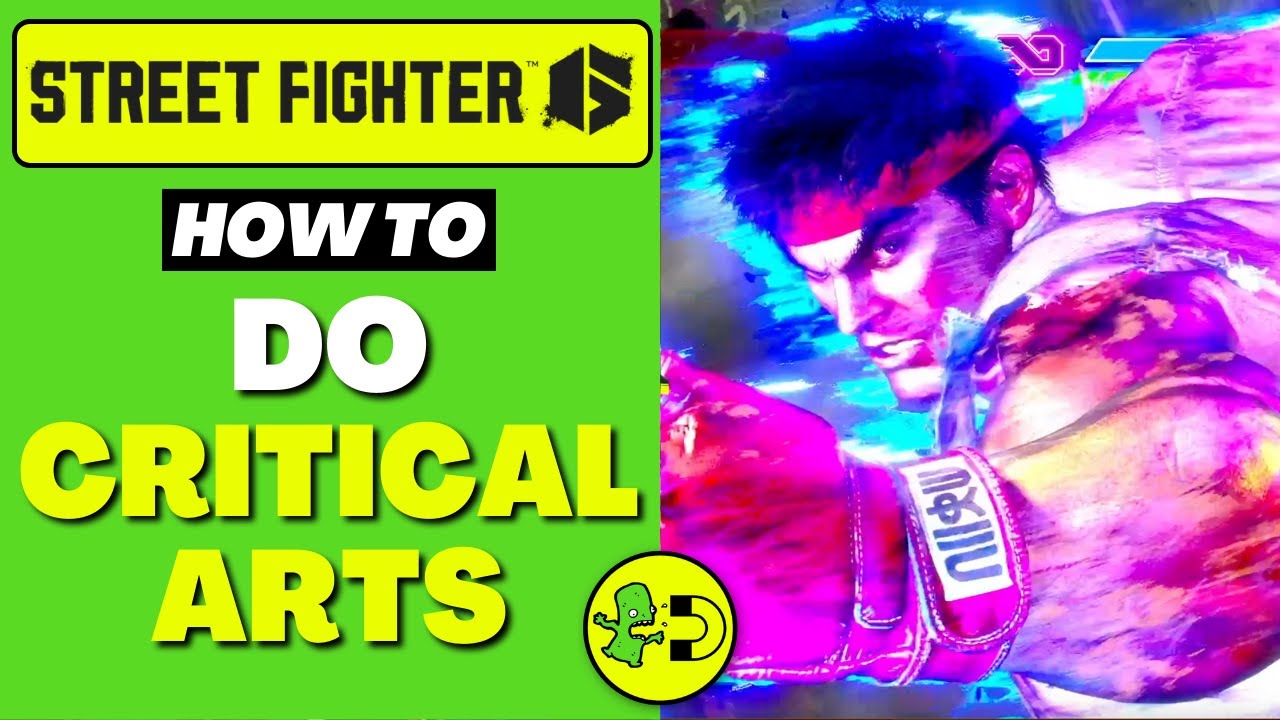 Street Fighter 6 How to Do Critical Arts - YouTube