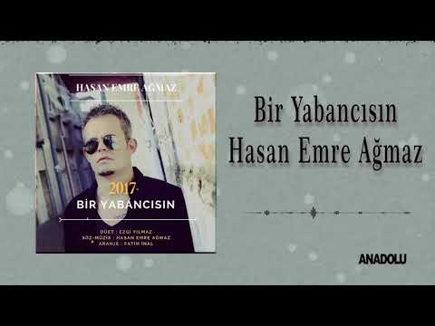 Bir Yabancısın - Hasan Emre Ağmaz ft. Ezgi Yılmaz Söz - Müzik : Hasan Emre Ağmaz
