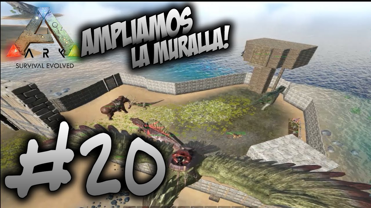 #20 AMPLIAMOS LA MURALLA! - ARK Survival Evolved - YouTube