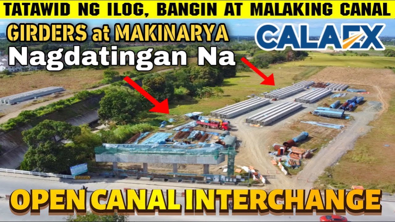HETO NA ! GIRDER at MAKINARYA NAGDATINGAN ! CALAX OPEN CANAL ...