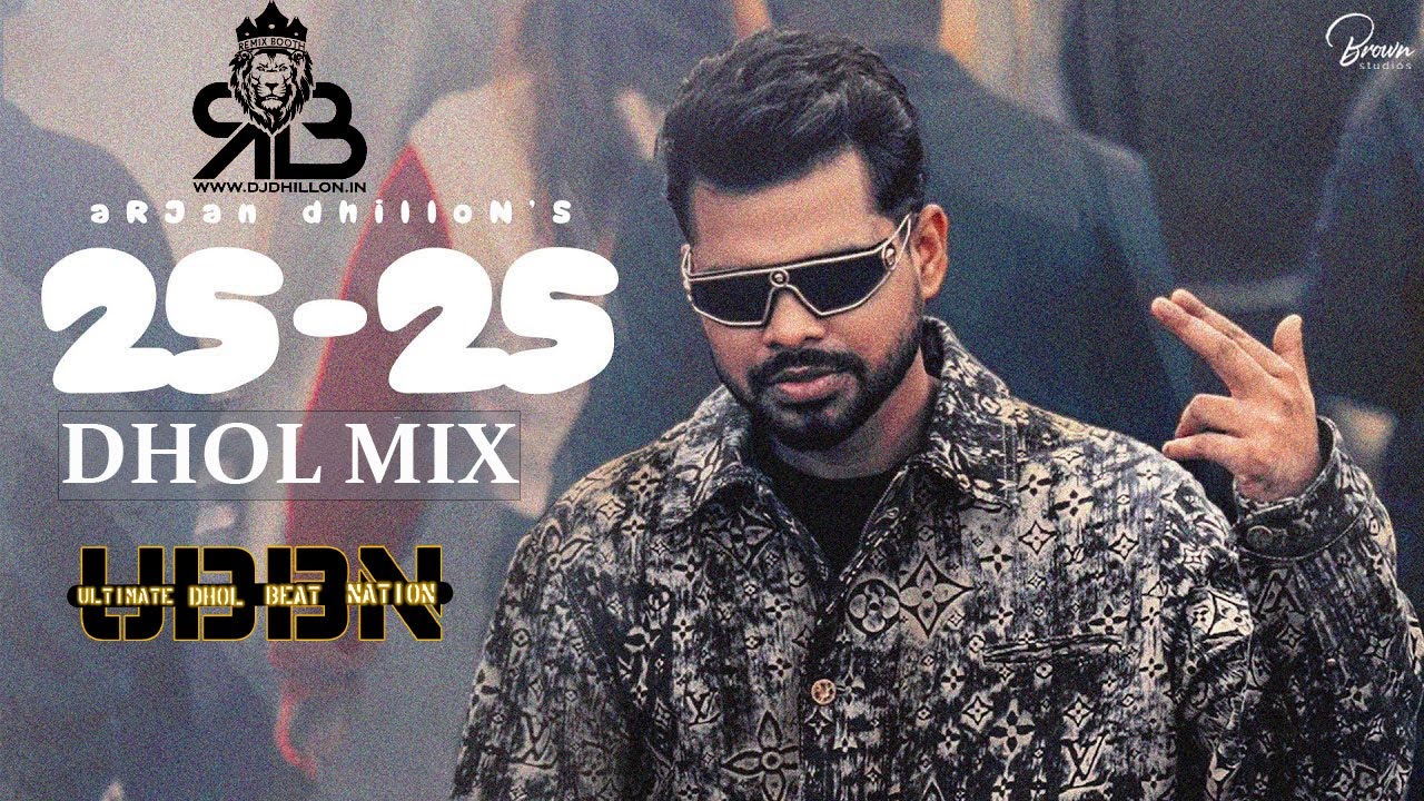 25 25 Dhol Mix (Jalwa) Arjan Dhillon Ft.Dj AK 1411 Beatz (Ultimate Dhol ...