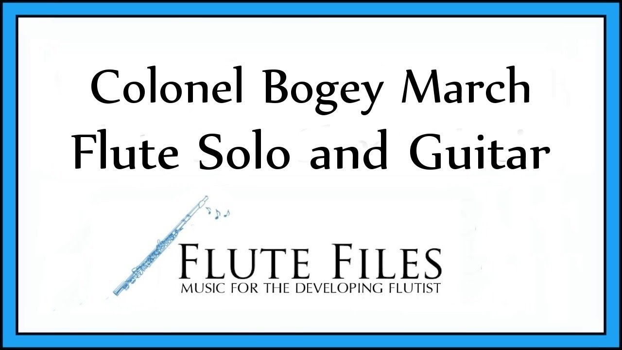 Colonel Bogey March - Flute Solo and Guitar - YouTube