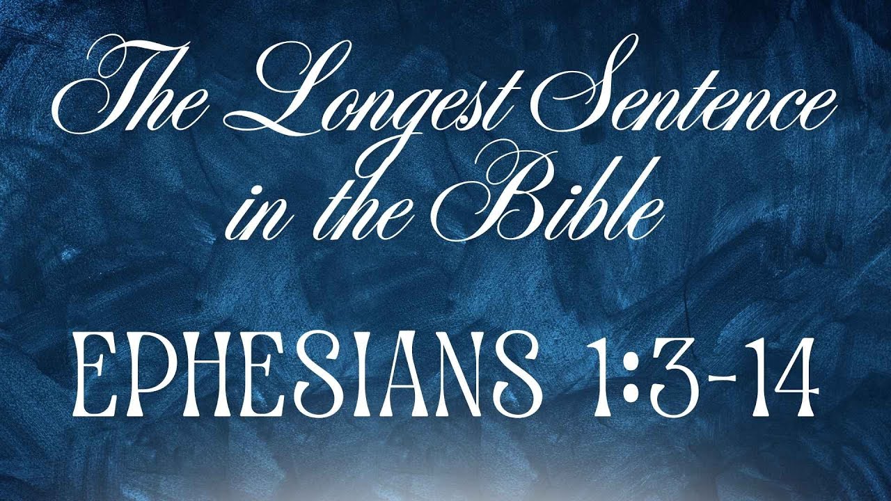 Ephesians 1 The Longest Sentence in the Bible - YouTube