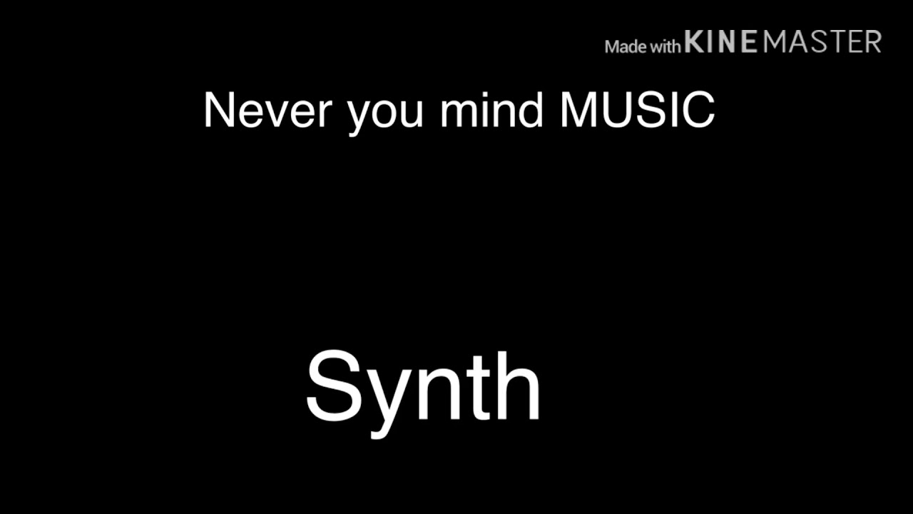 Never you mind music - Synth (official music video) - YouTube