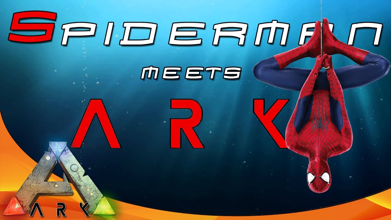 SPIDERMAN Meets ARK | ARK Survival Evolved - YouTube