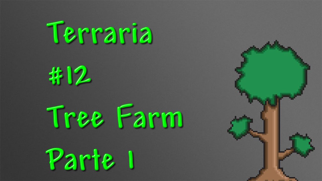 12 - Tree Farm Parte 1 ( Terraria ) - YouTube