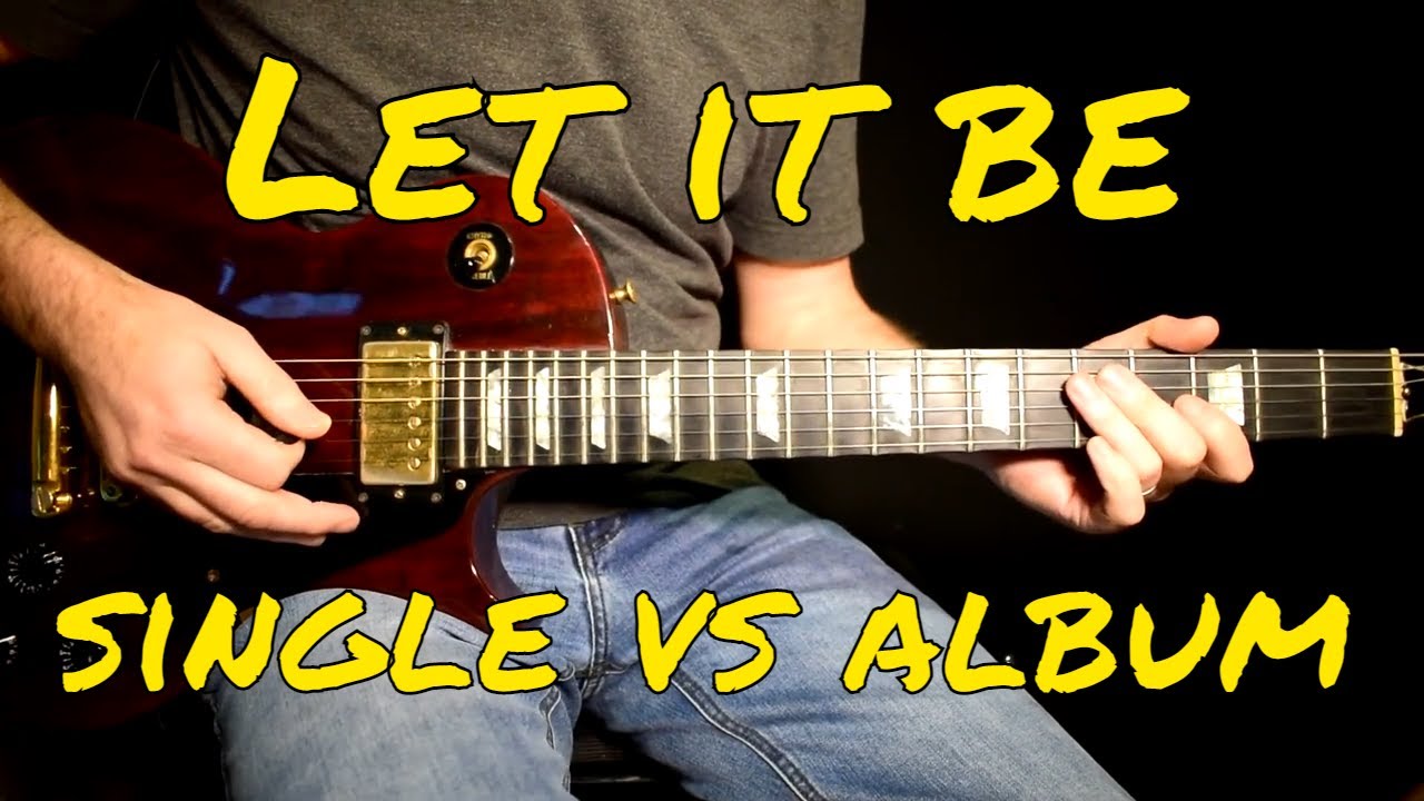 The Beatles - Let It Be single vs album solo cover - YouTube