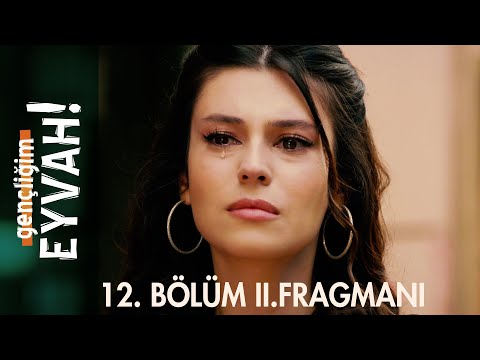 Gençliğim Eyvah 12. Bölüm  2. Fragmanı