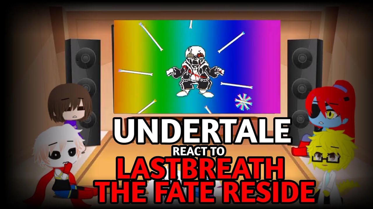 Undertale react to LastBreath The Fate Reside (Request) - YouTube