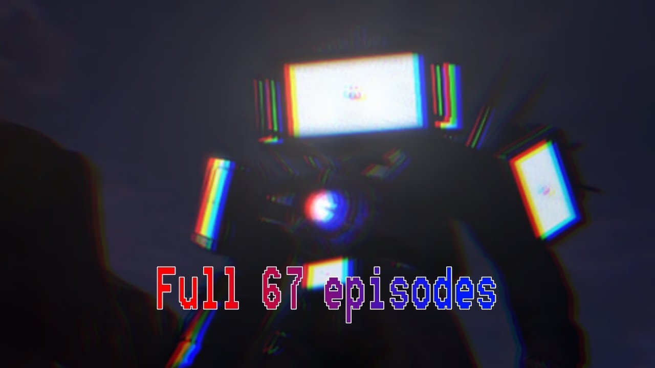 Complete series 67|skibidi toilet - YouTube