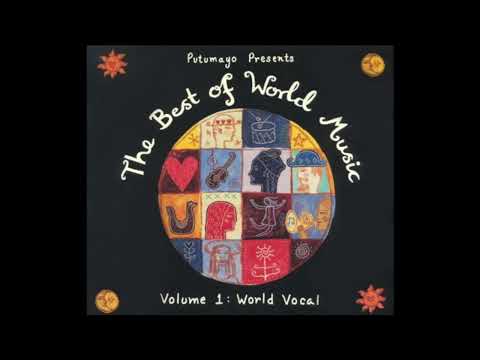 The Best of World Music Volume 1: World Vocal (Official Putumayo Version)