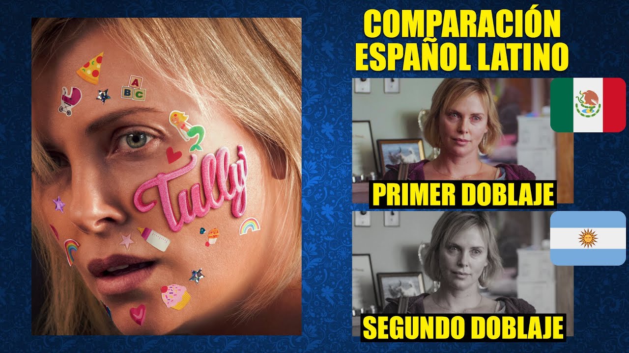 Tully [2018] Comparación del Doblaje Latino Original y Redoblaje ...
