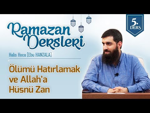 Ölümü Hatırlamak ve Allah'a Karşı Hüsnü Zan | Halis Bayancuk Hoca
