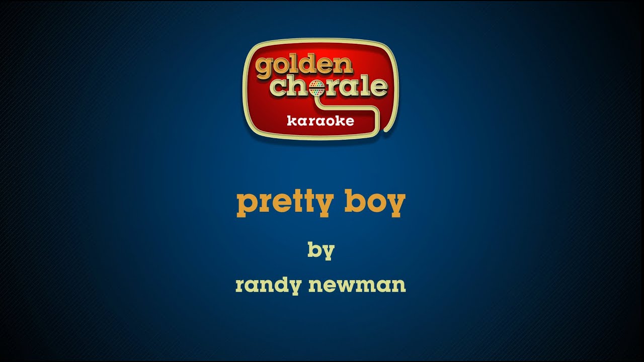 randy newman - pretty boy (karaoke) - YouTube