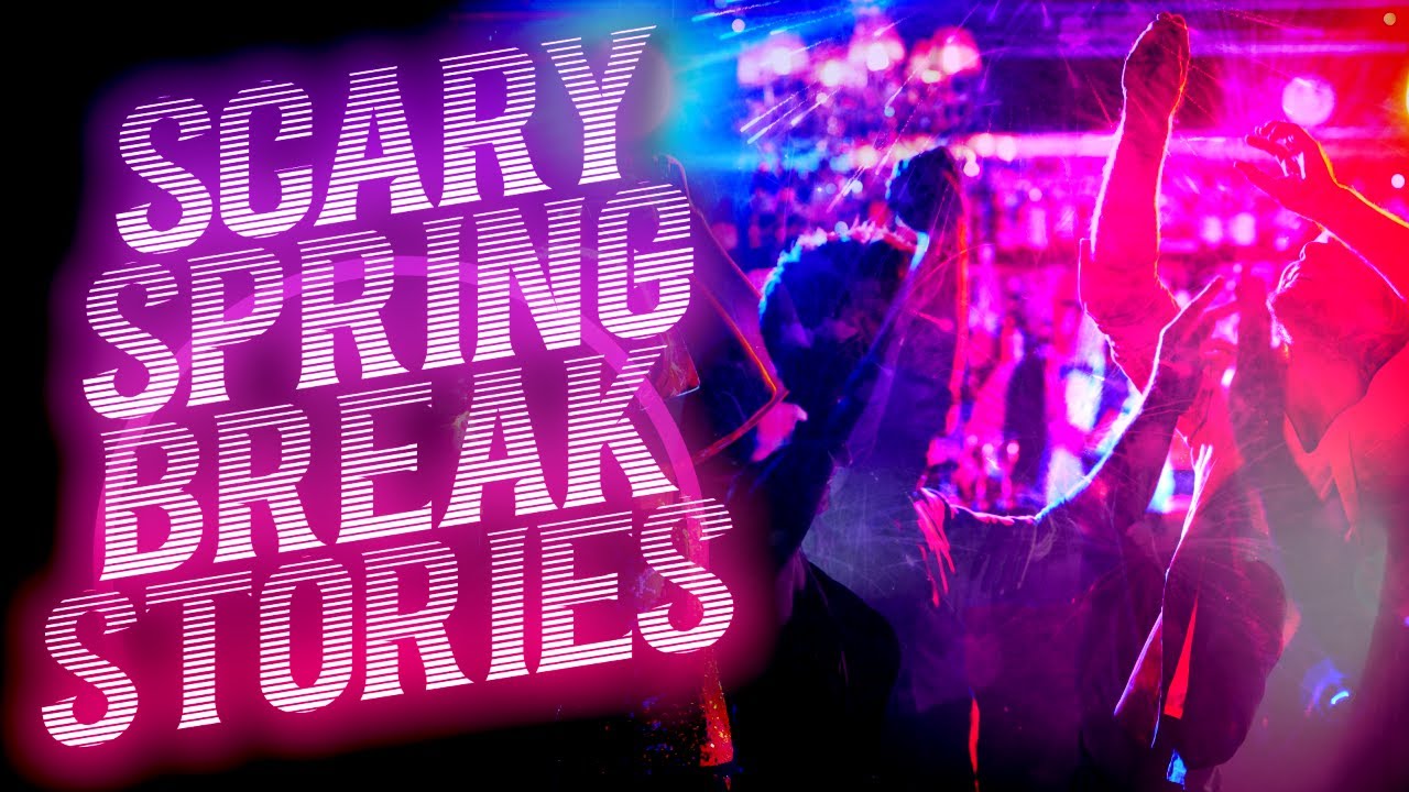3 Scary Spring Break Stories: I Can't Remember What Happened... - YouTube