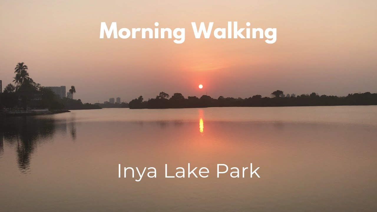 Morning Walking at Yangon Inya Lake Park - YouTube