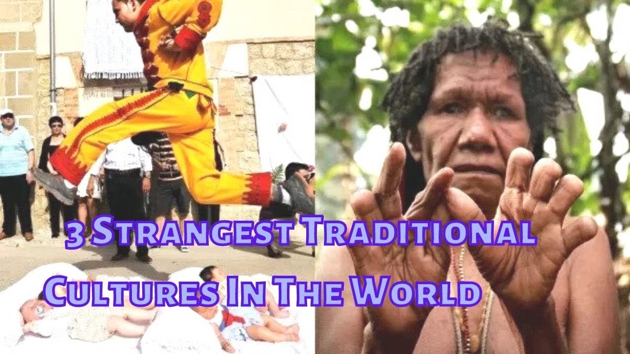 3 Strangest Traditional Cultures In The World - YouTube