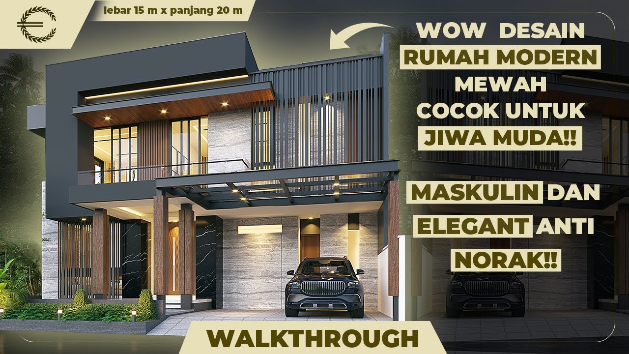 WOW DESAIN RUMAH MODERN MEWAH UNTUK JIWA MUDA! MASKULIN & ELEGANT ANTI ...