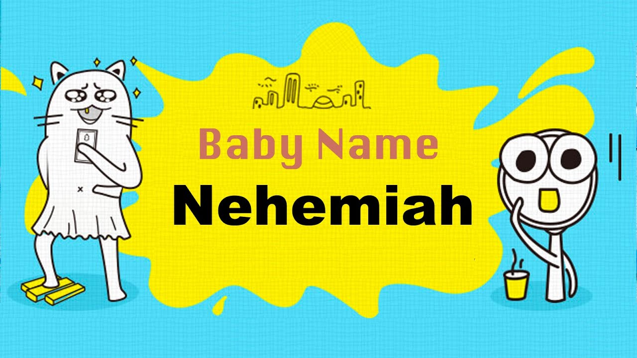 Nehemiah Boy Baby Name Meaning Origin And Popularity YouTube Nehemiah Boy Baby Name Meaning Origin And Popularity YouTube