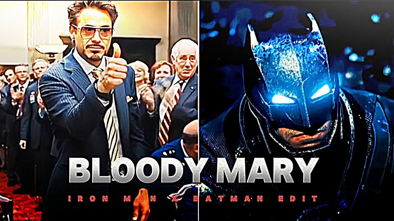 Iron Man x Batman Bloody Mary Edit | Iron Man x Batman Edit | Lady Gaga ...