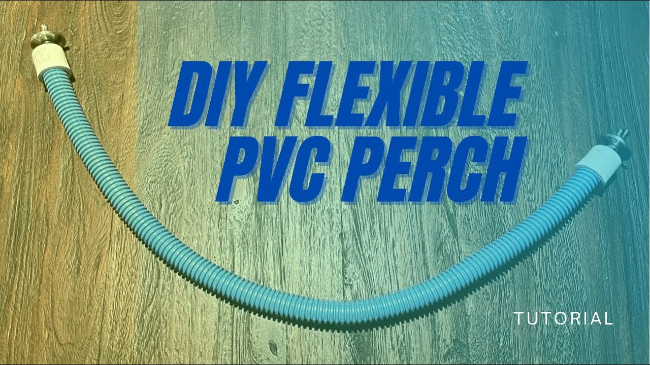 DIY Flexible PVC Perch Tutorial - YouTube