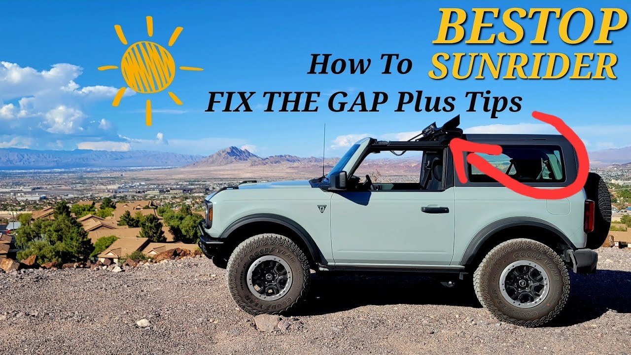 Bronco Bestop Sunrider Gap FIX and TIPS for Use - YouTube