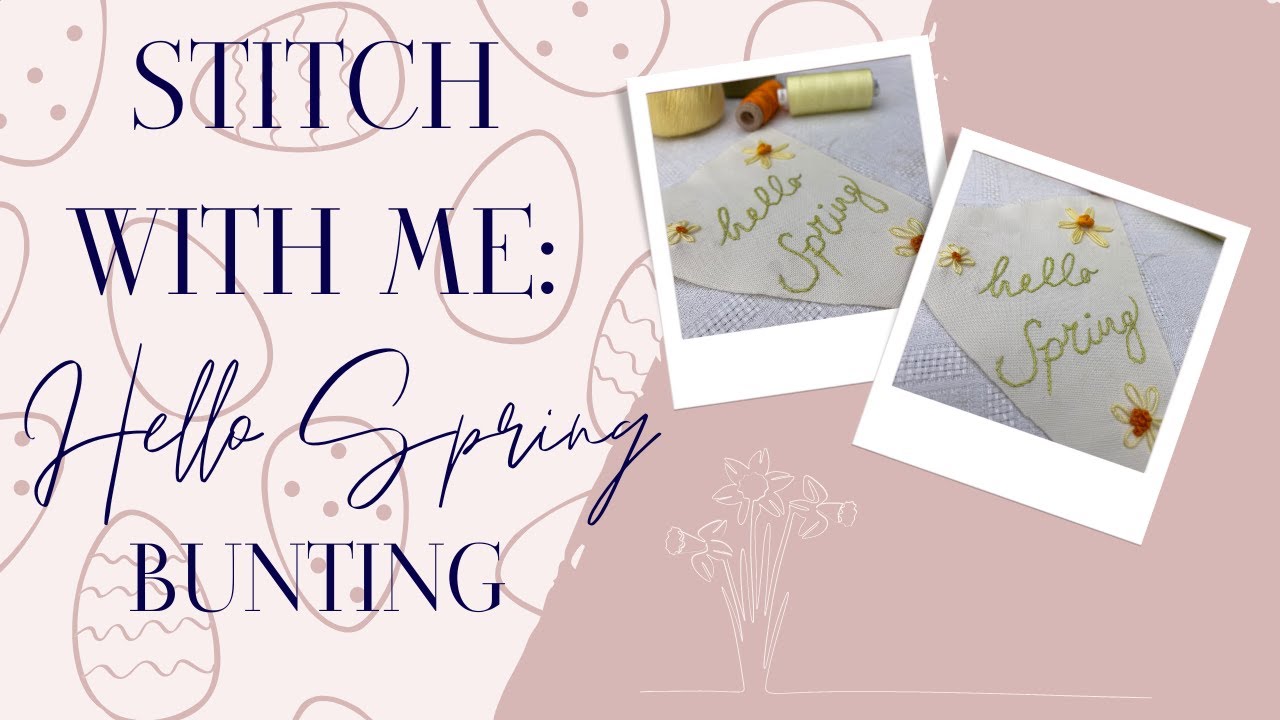 🌼 STITCH WITH ME: Hello Spring Bunting 🌼 - YouTube
