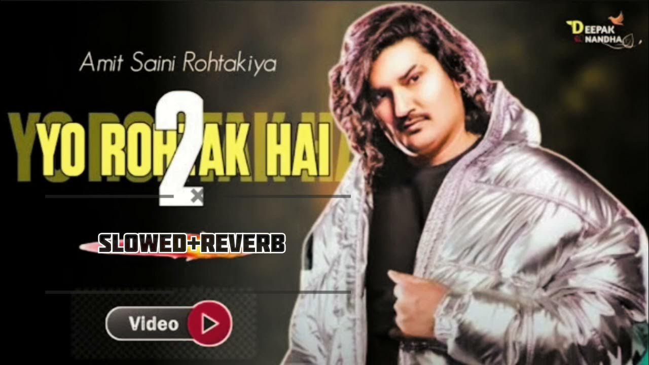 Yo Rohtak Hai 2(SLOWED + REVERB)Amit Saini Rohtakiya New Haryanvi Songs Haryanvi Songs 2024 ...