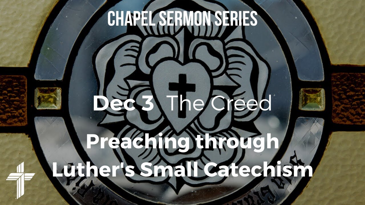 The Creed, part 1 (Preaching Through Luther's Small Catechism) - YouTube