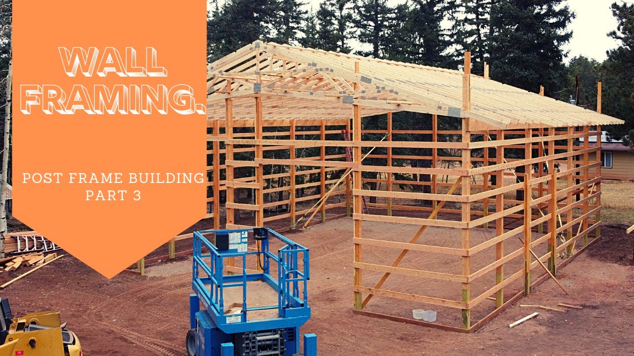 WALL FRAMING A POST FRAME BUILDING//POST FRAME BUILDING PART 3 - YouTube