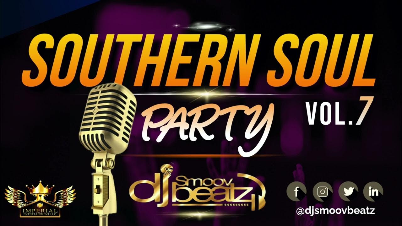 SOUTHERN SOUL PARTY VOL 7 - YouTube