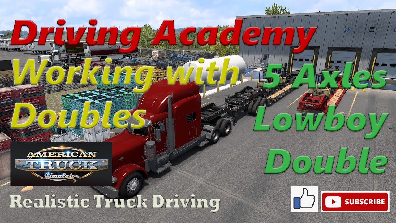 ATS/ETS2 Driving Academy Working With Doubles - 5 Axles Lowboy Double ...