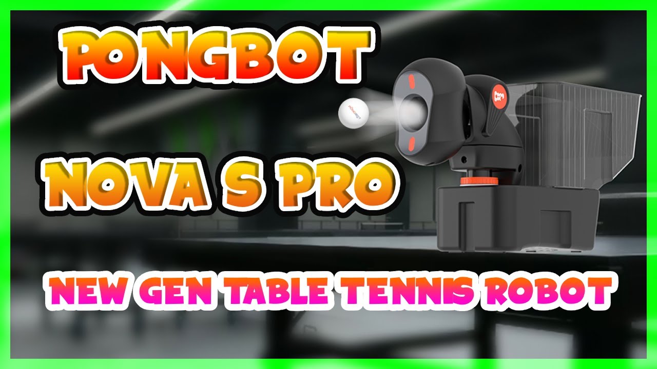 NOVA S Pro | PONGBOT | New Gen Table Tennis Training Robot! - Dual BASF ...