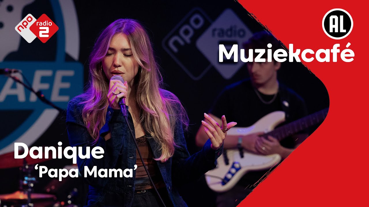 Danique - Papa Mama | NPO Radio 2 - YouTube