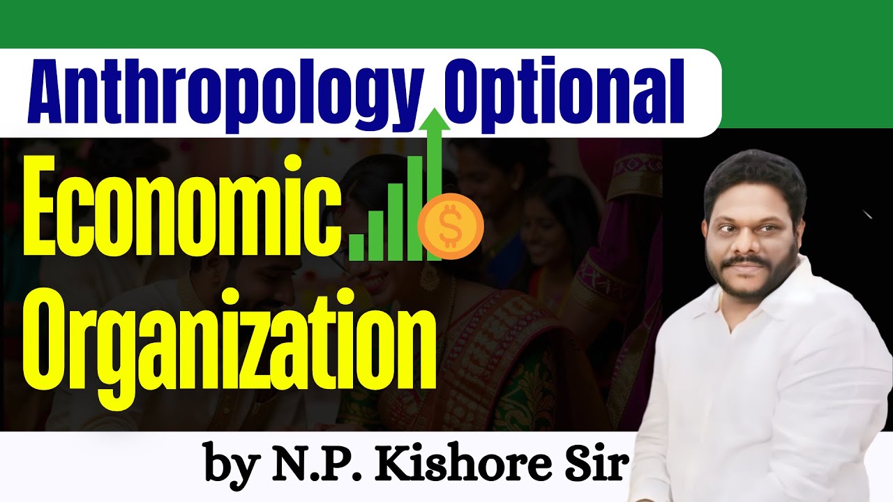 Economic Organisation | Anthropology Strategy for UPSC by N.P Kishore Sir - YouTube