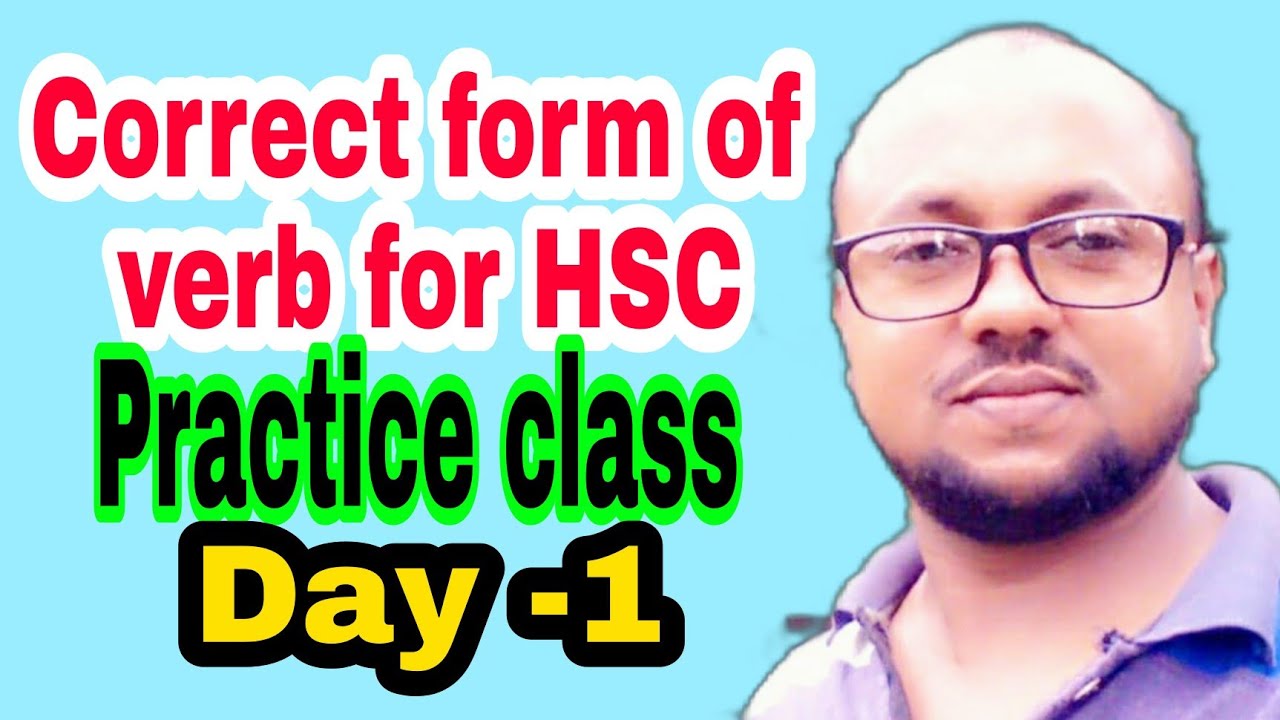 Correct form of verb for HSC Prctce class, Day --1 - YouTube