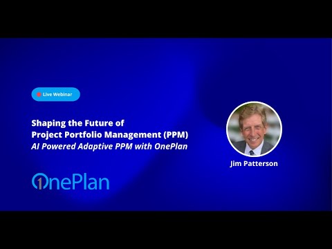 Shaping the Future of Project Portfolio Management PPM – AI Powered Adaptive PPM with OnePlan ...
