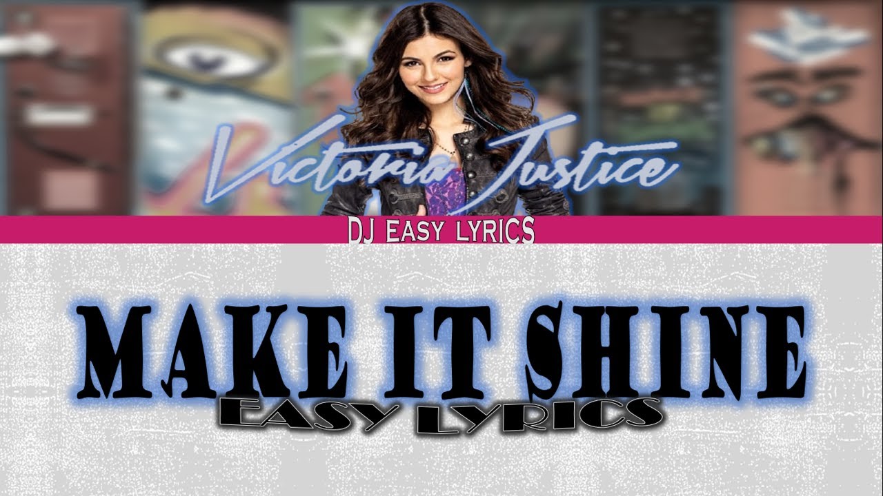 VICTORIA JUSTICE (VICTORIOUS CAST) 'MAKE IT SHINE' (Color Coded Lyrics ...