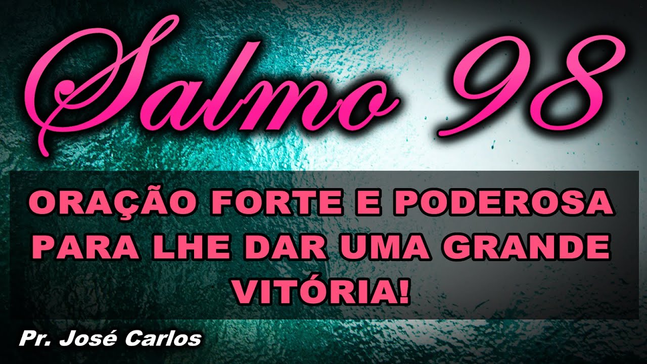 ((🔴)) SALMO 98 ORAÇÃO FORTE E PODEROSA PARA LHE DAR UMA GRANDE VITÓRIA ...