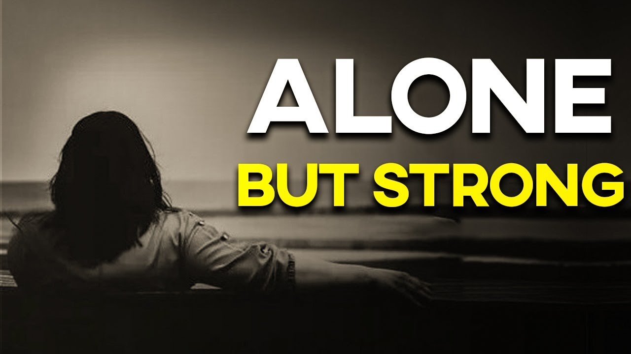 Alone But Strong | Finding Strength in Solitude | Best Motivational ...